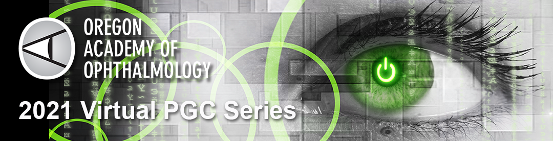 2021 PGC Series Link Below | Oregon Academy of Ophthalmology